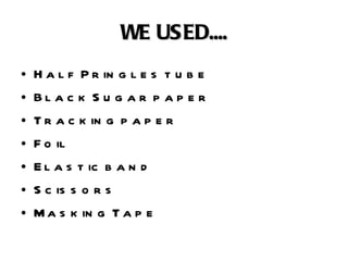 Making a pinhole camera from a pringle tube | PPT