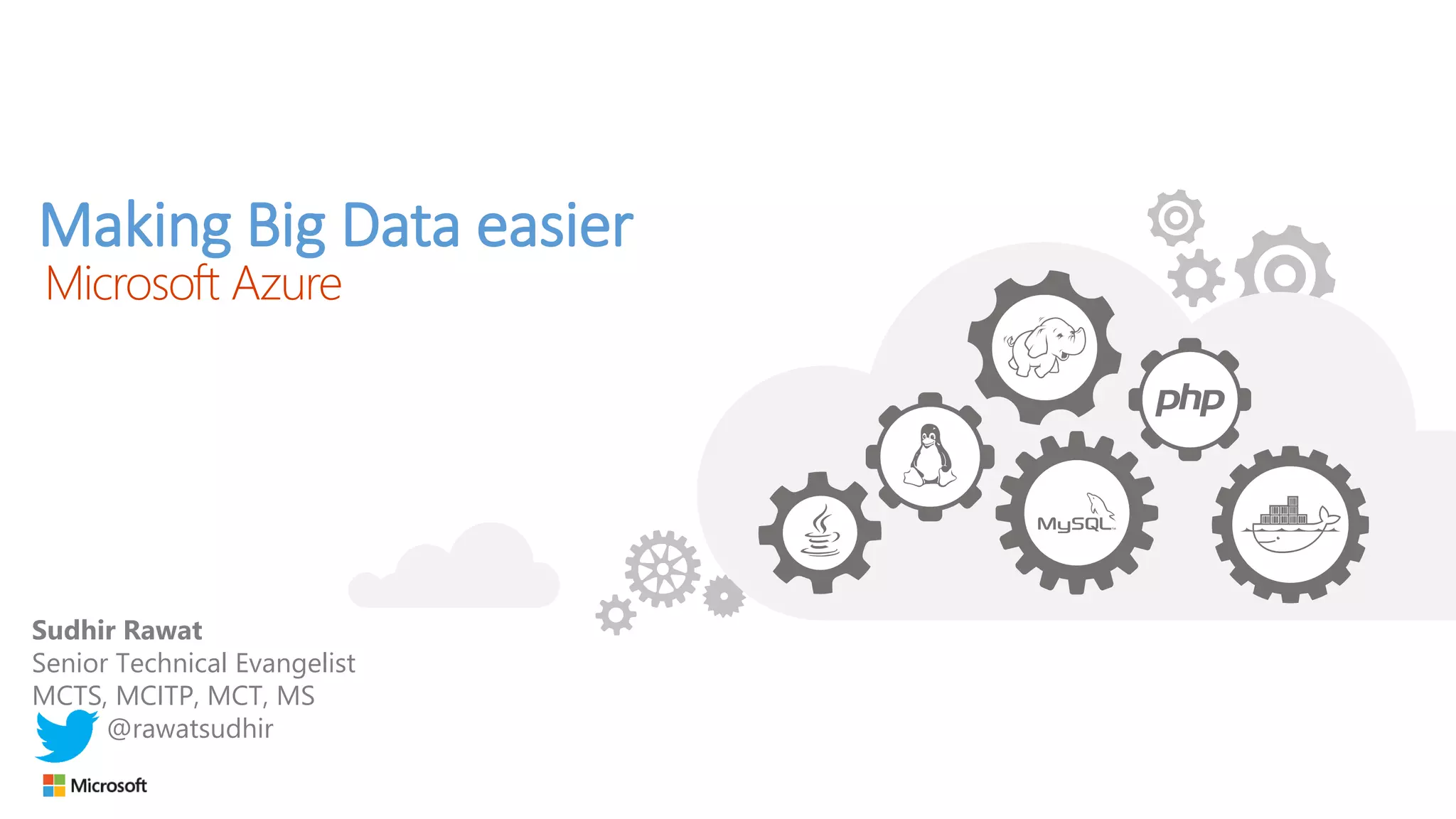 Sudhir Rawat Sr Techonology Evangelist At Microsoft Sql Business Intelligence Making Big Data 