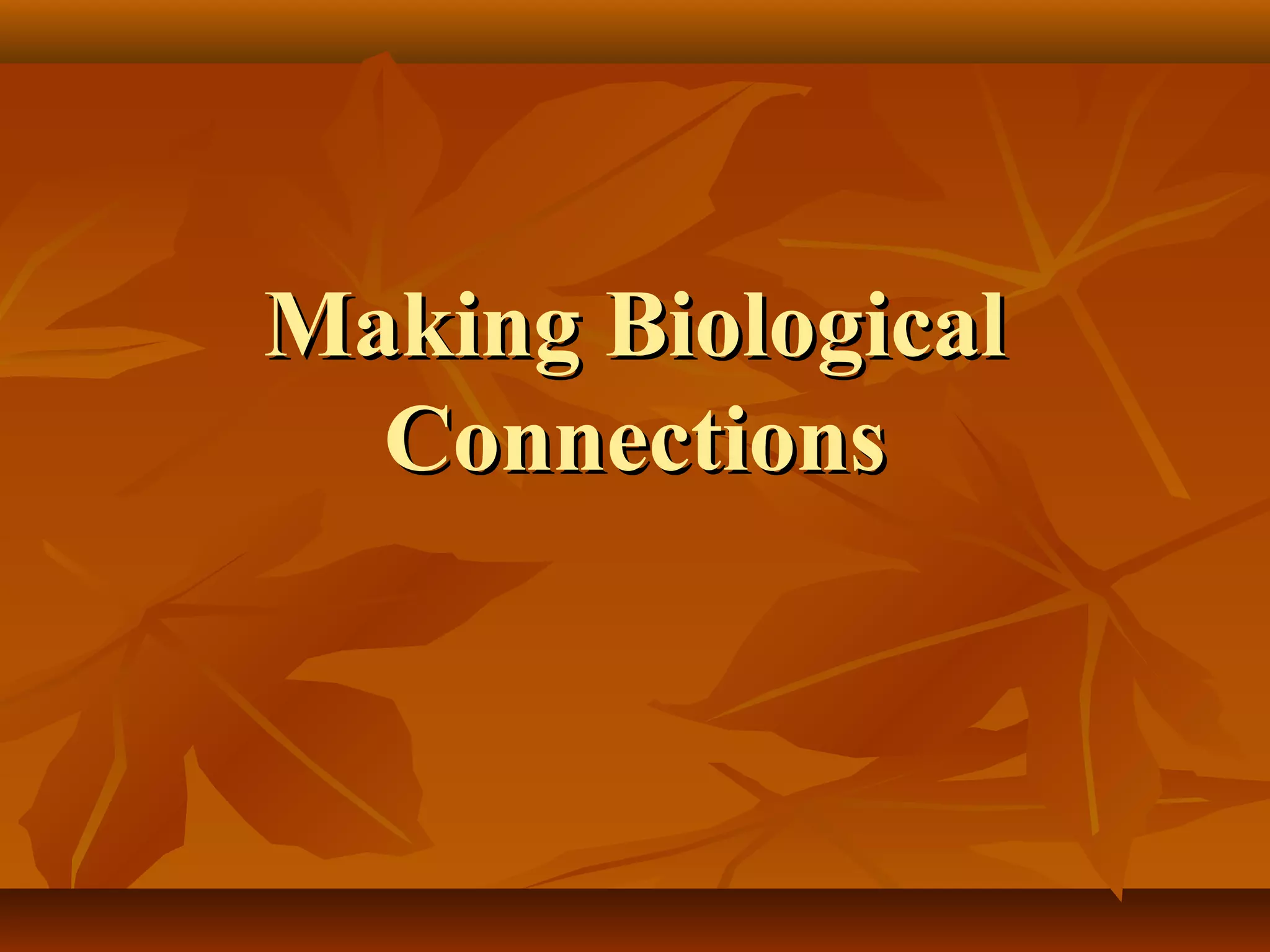 Making biological connections | PPT