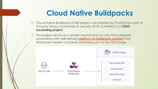 Making cloud native deployments easy with Buildpack | PPT