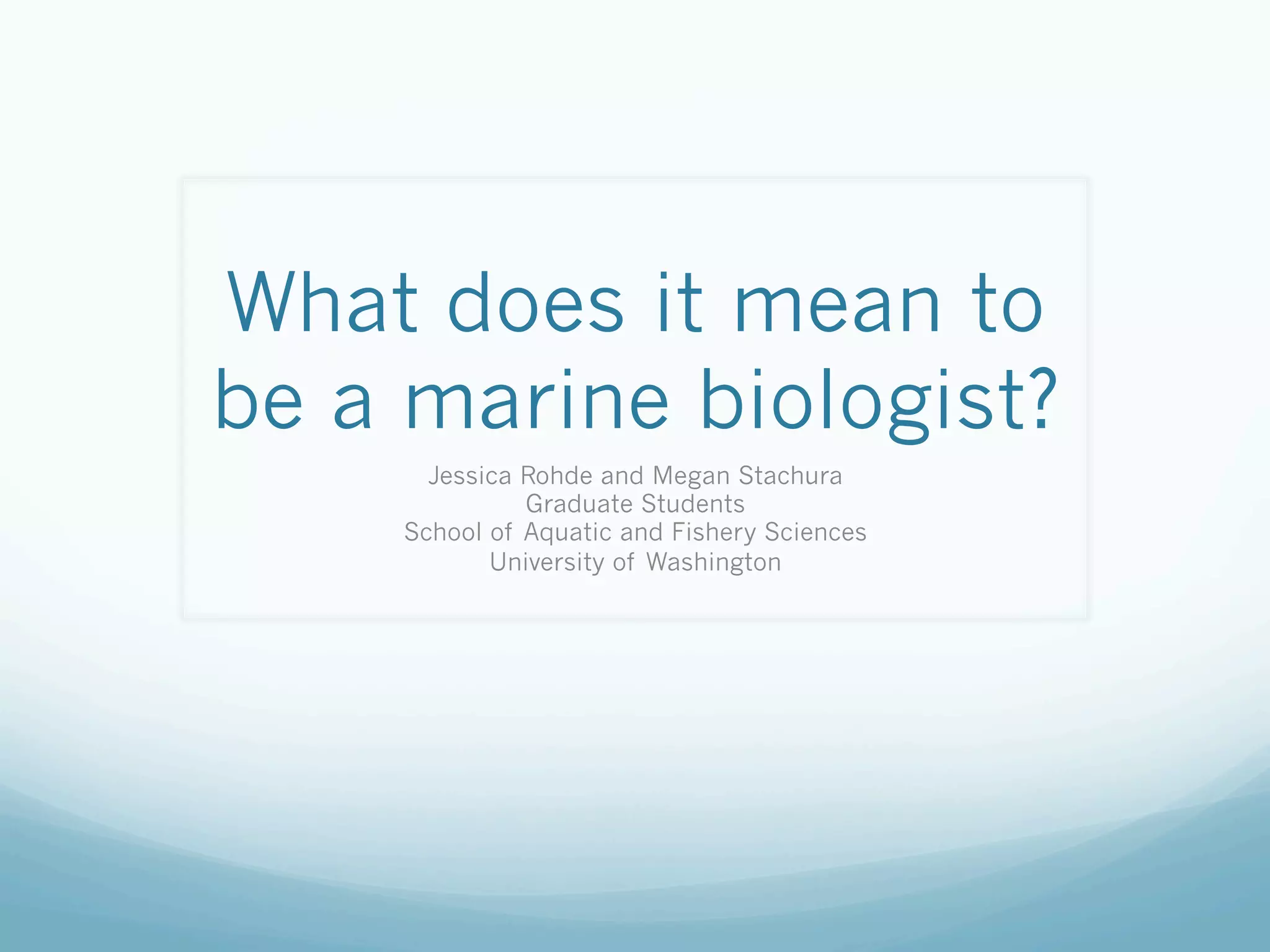 What does it mean to be a marine biologist? | PDF