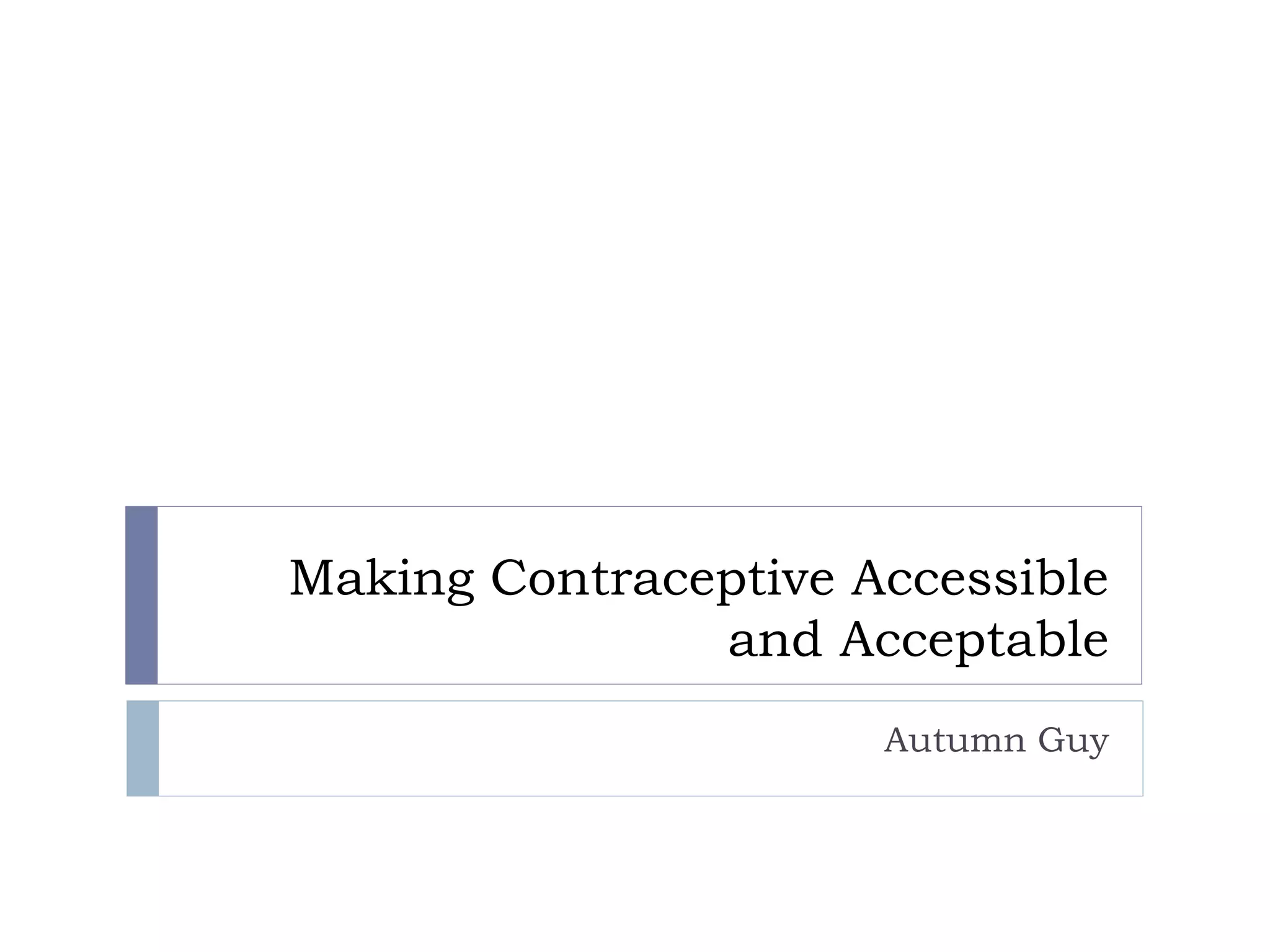 Making contraceptive accessible and acceptable | PPT