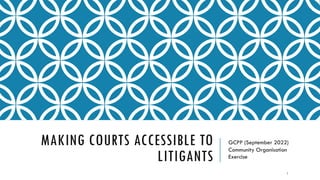 Making Courts Accessible to Litigants - GCPP Assignment - Shrikrishna ...