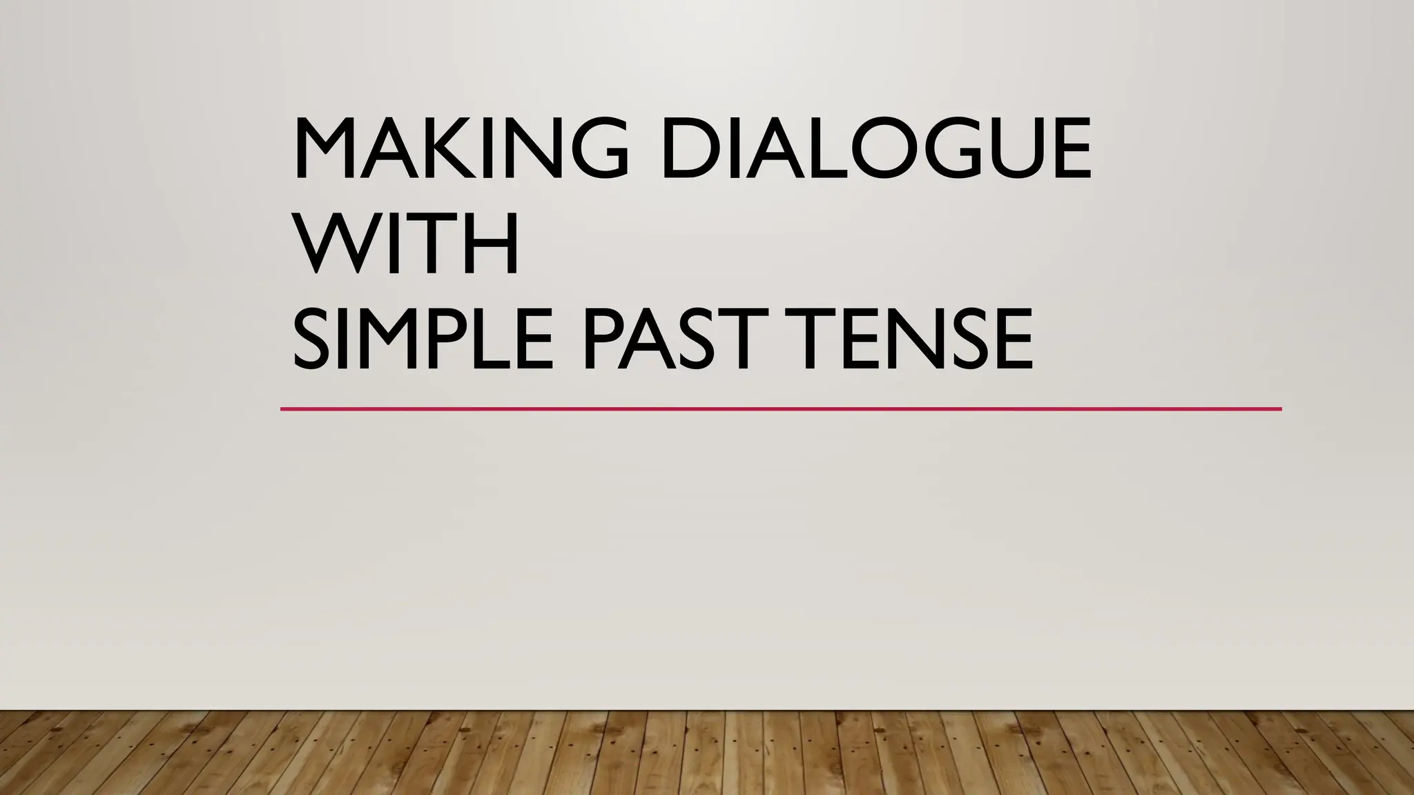 Making Dialogue with Simple Past Tense.pptx