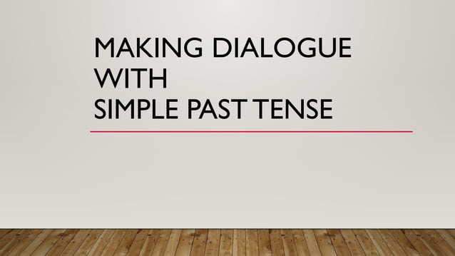 Making Dialogue with Simple Past Tense.pptx