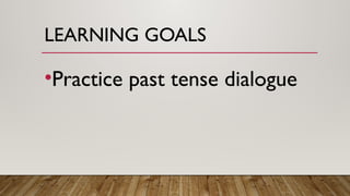 Making Dialogue with Simple Past Tense.pptx