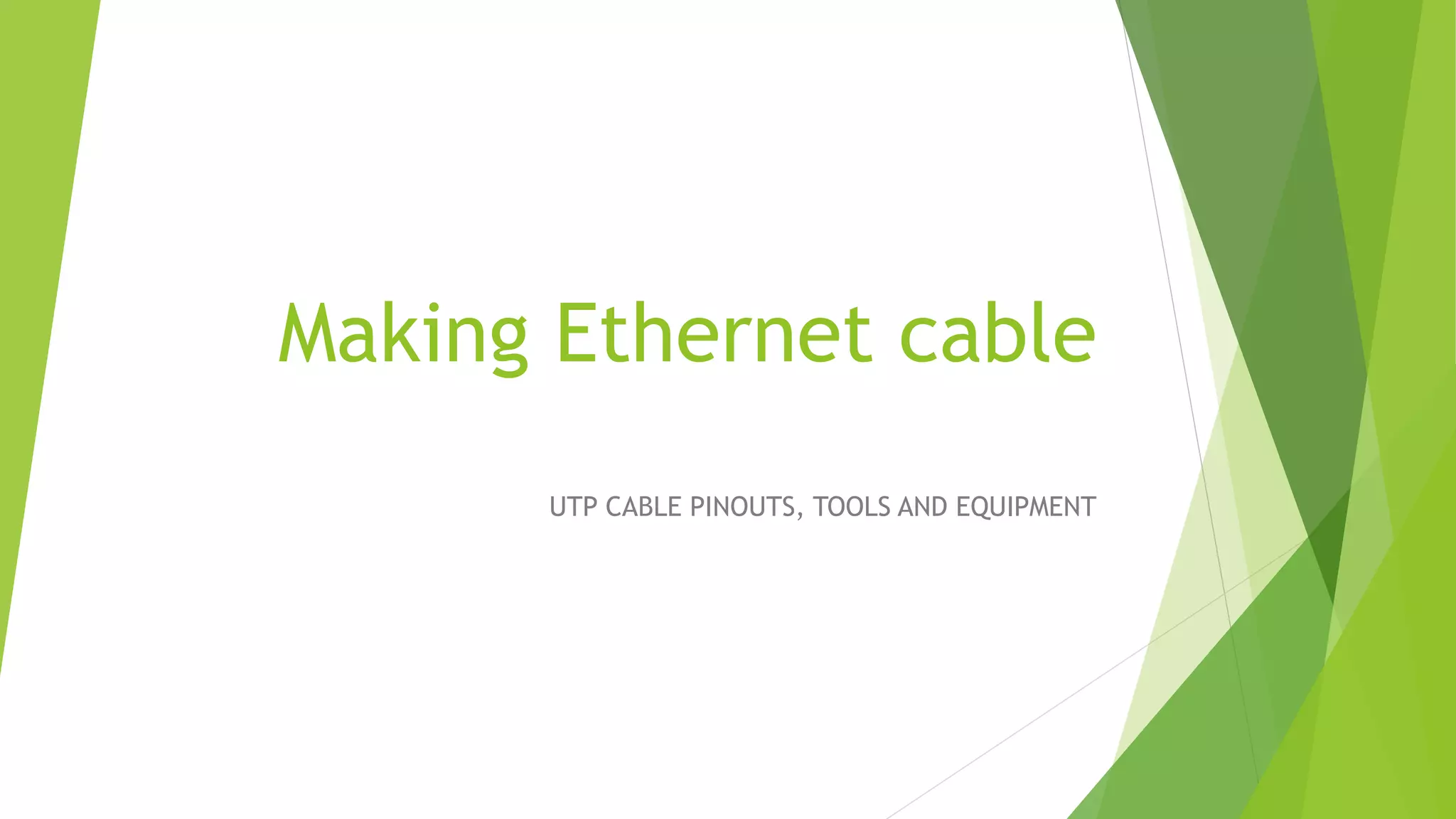 Making ethernet cable (cable pinouts, tools and equipment) | PPTX