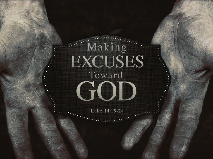 Making excuses toward God