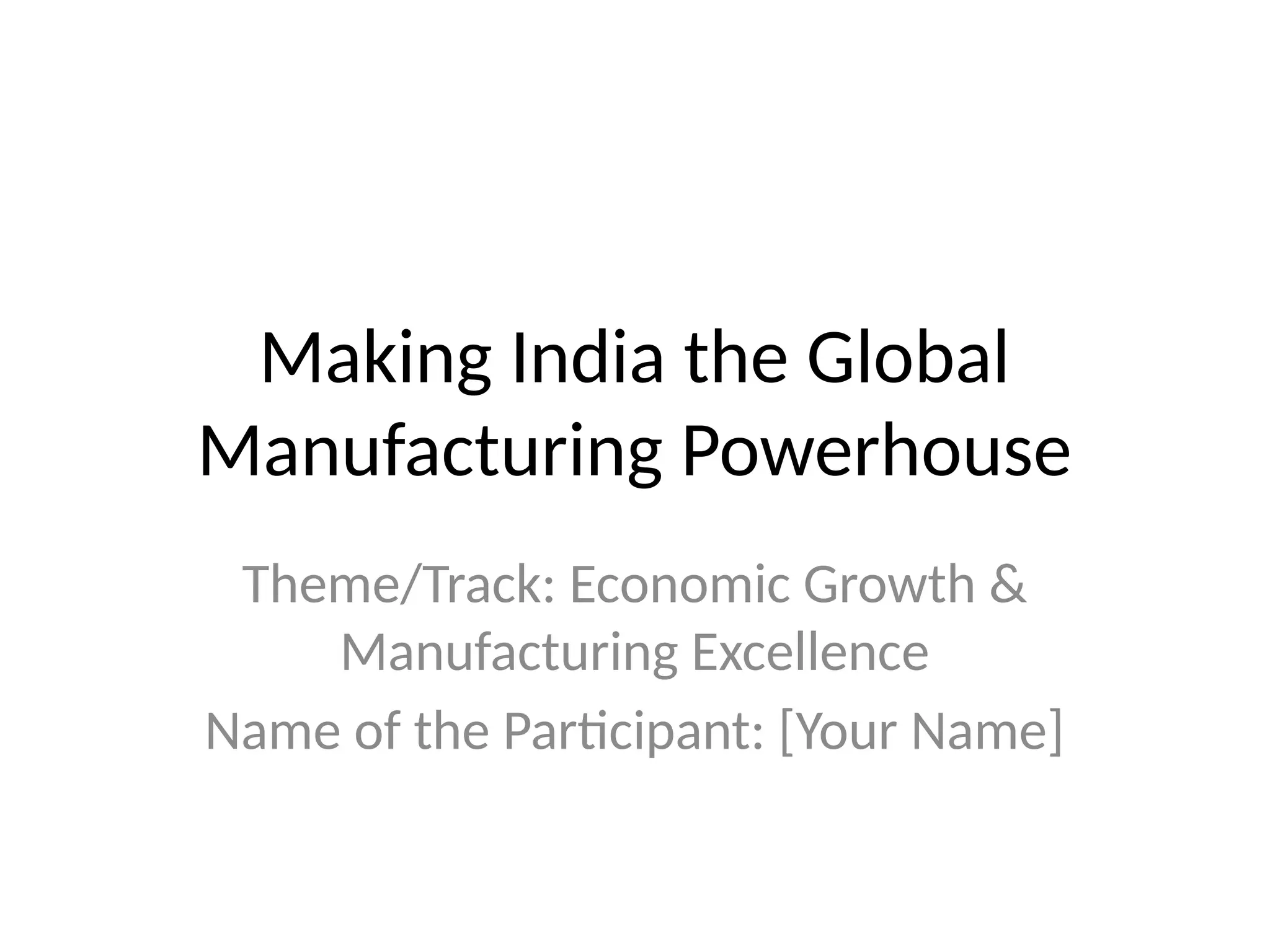 Making_India_Global_Manufacturing_Powerhouse.pptx