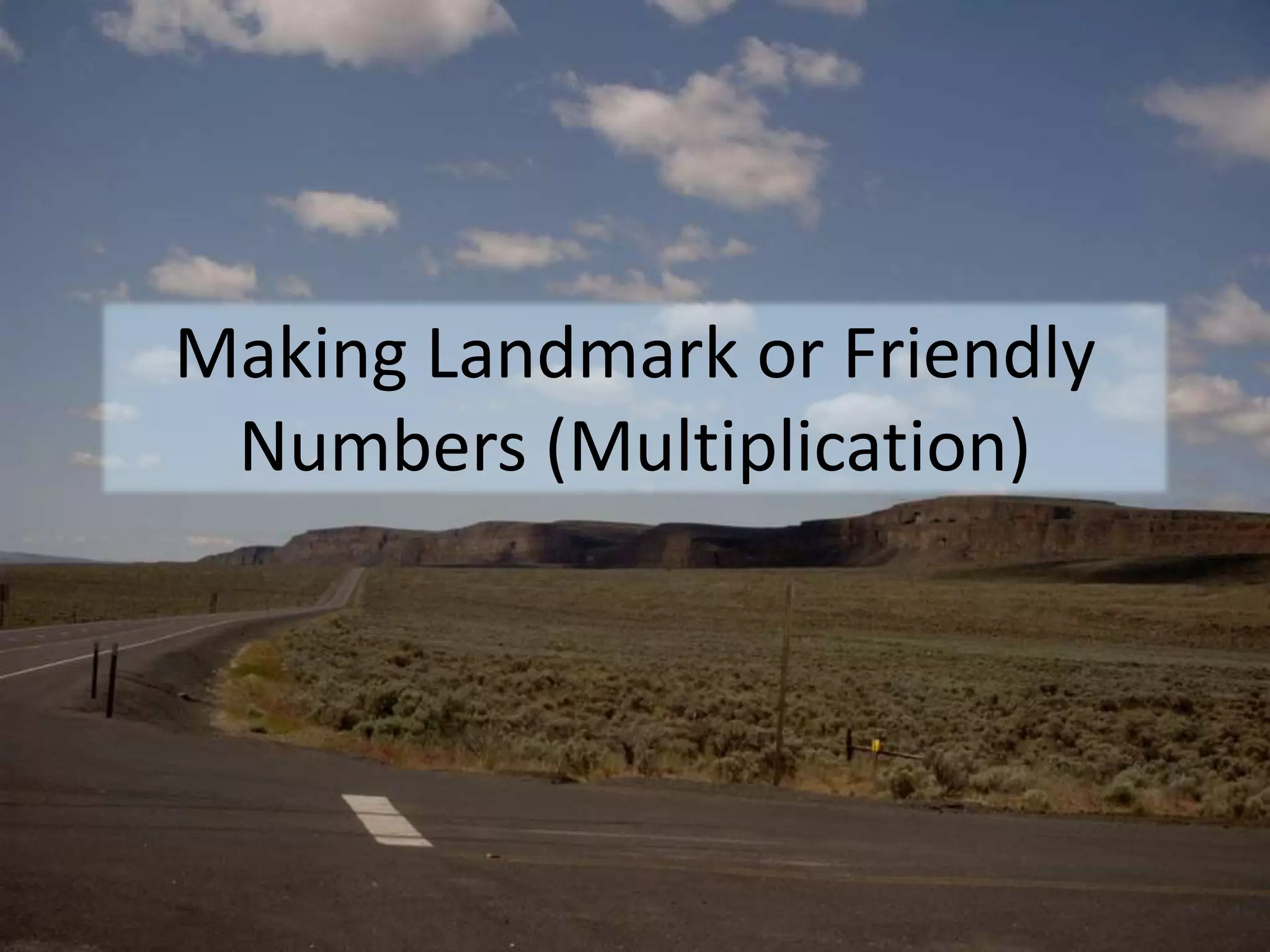 Making landmark or friendly numbers multiplication | PPT