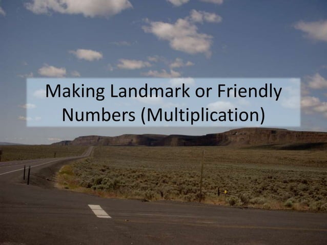 Making landmark or friendly numbers multiplication | PPT