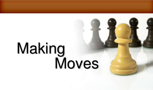 "Making Moves" Pt. 2