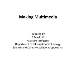 Making Multimedia- Stages of MM Project-Hardware- Software | PPTX