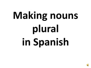 Making nouns plural in Spanish | PDF