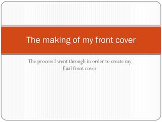Making of front cover | PPT