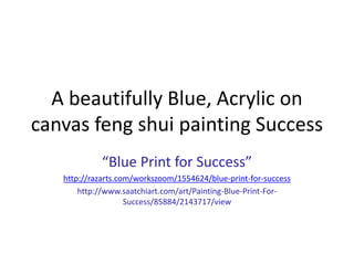 Making of Blue Print for Success | PPTX | Painting | Arts and Crafts