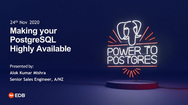 Making Your Postgresql Database Highly Available Ppt