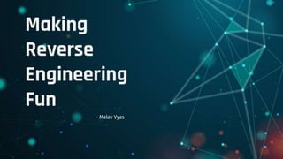 Making reverse engineering fun | PPT