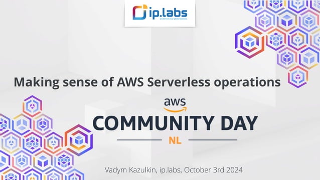 Making sense of AWS Serverless operations AWS Community Day NL 2024- | PPT