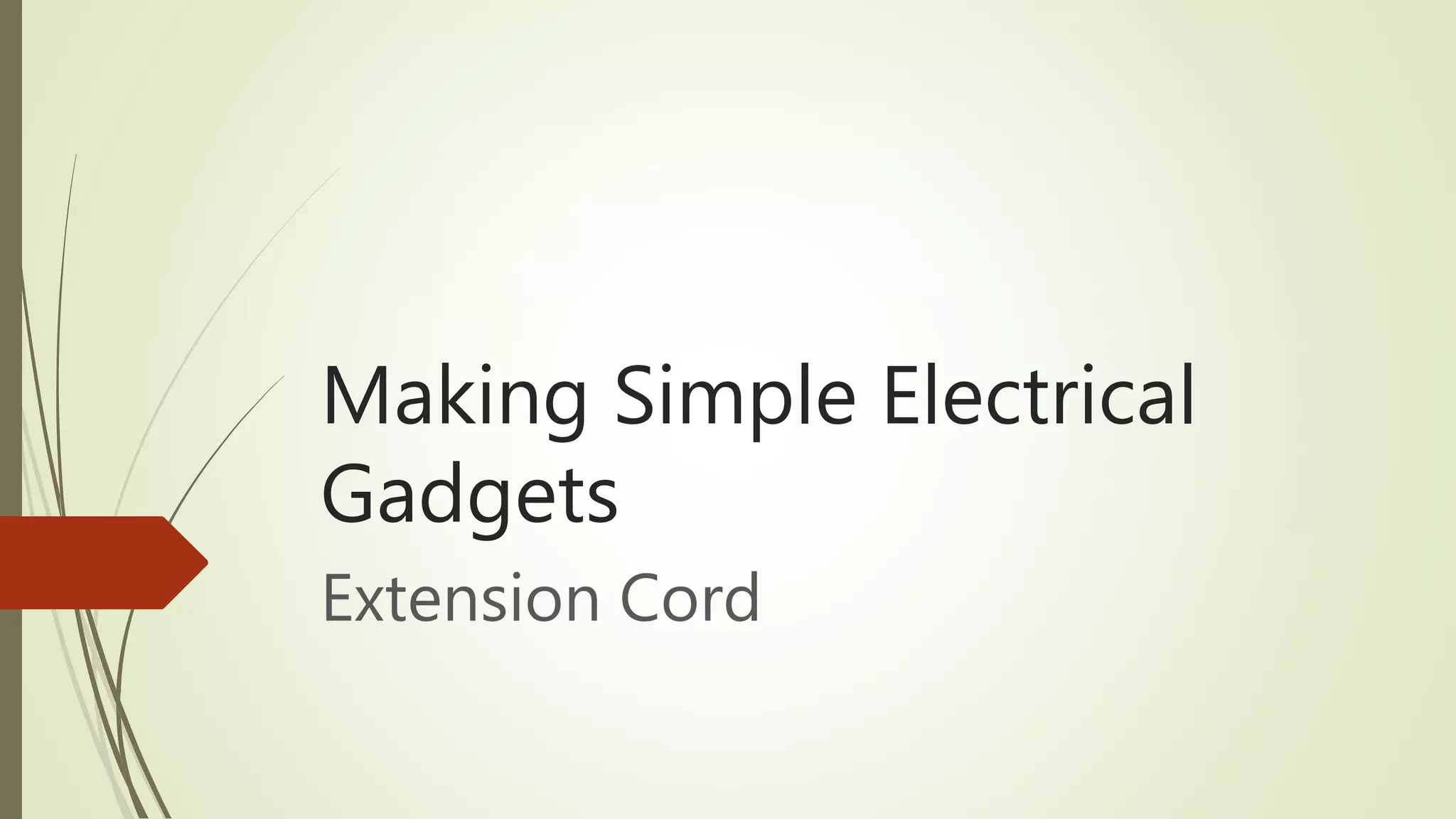 Making simple electrical gadgets | PPTX