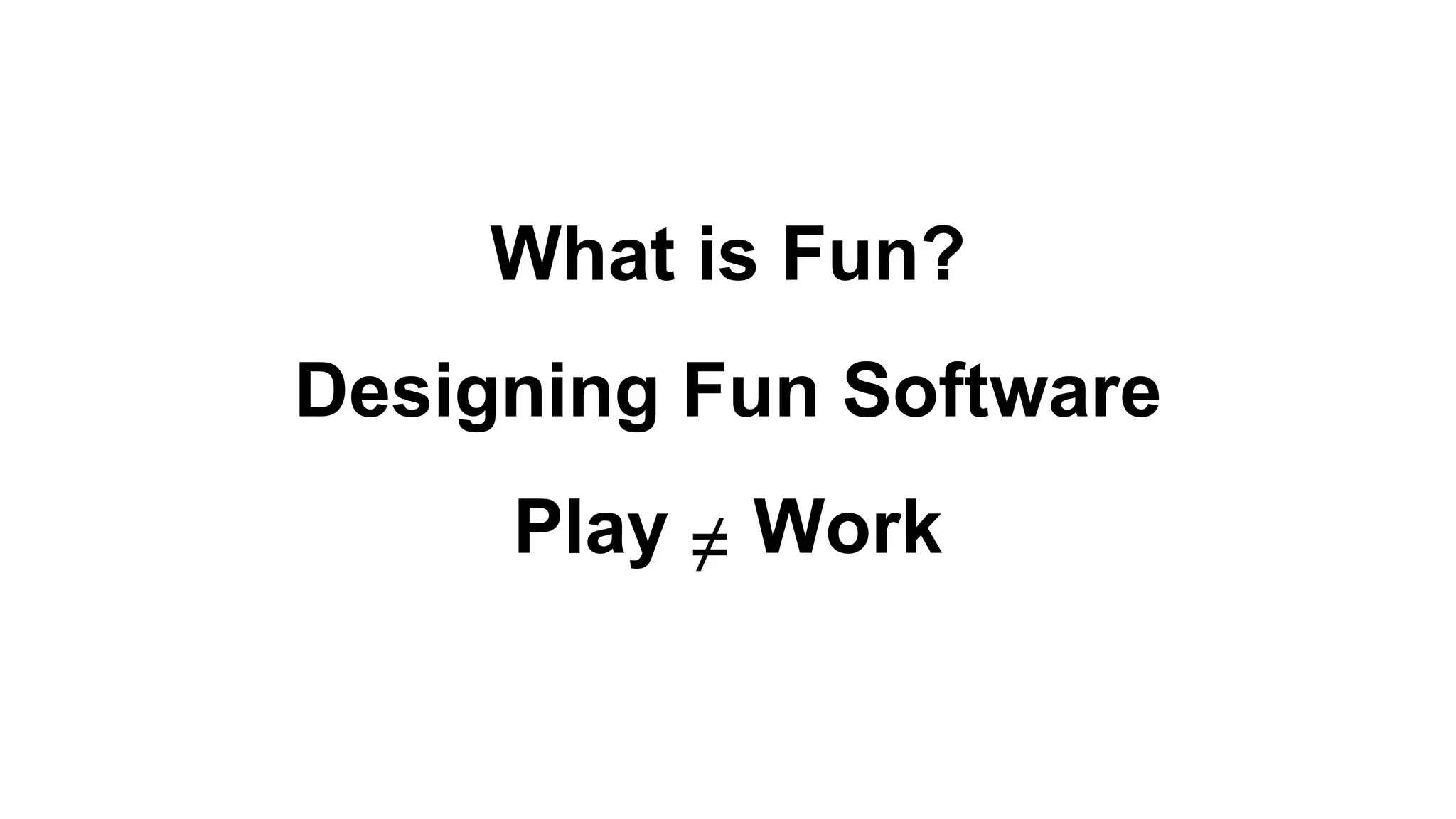 Making Software Fun | PPTX
