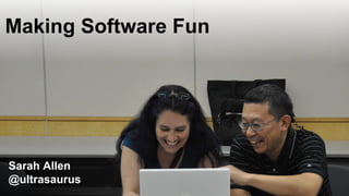 Making Software Fun | PPTX