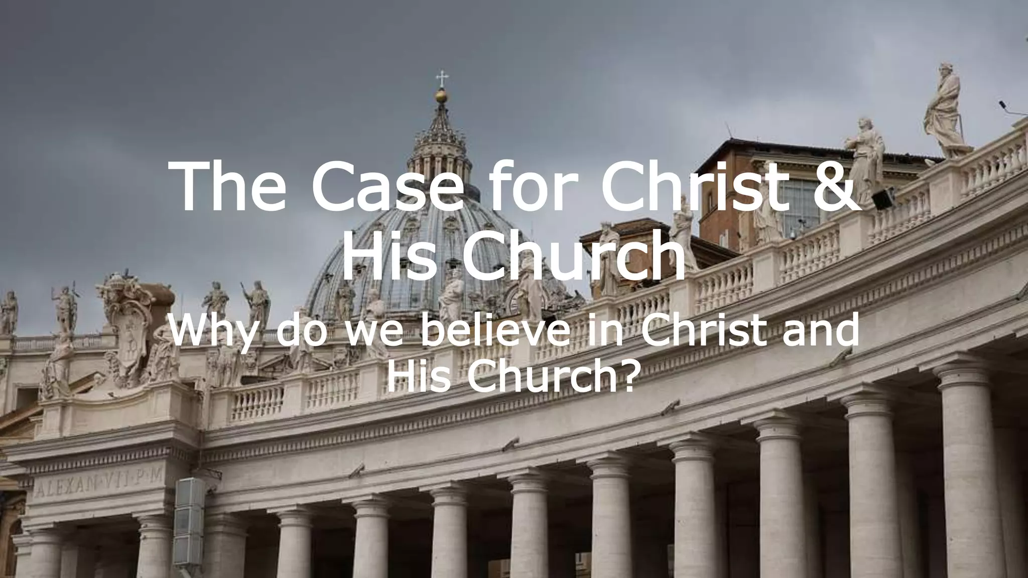 Making the case for christ and his church (1) | PPT