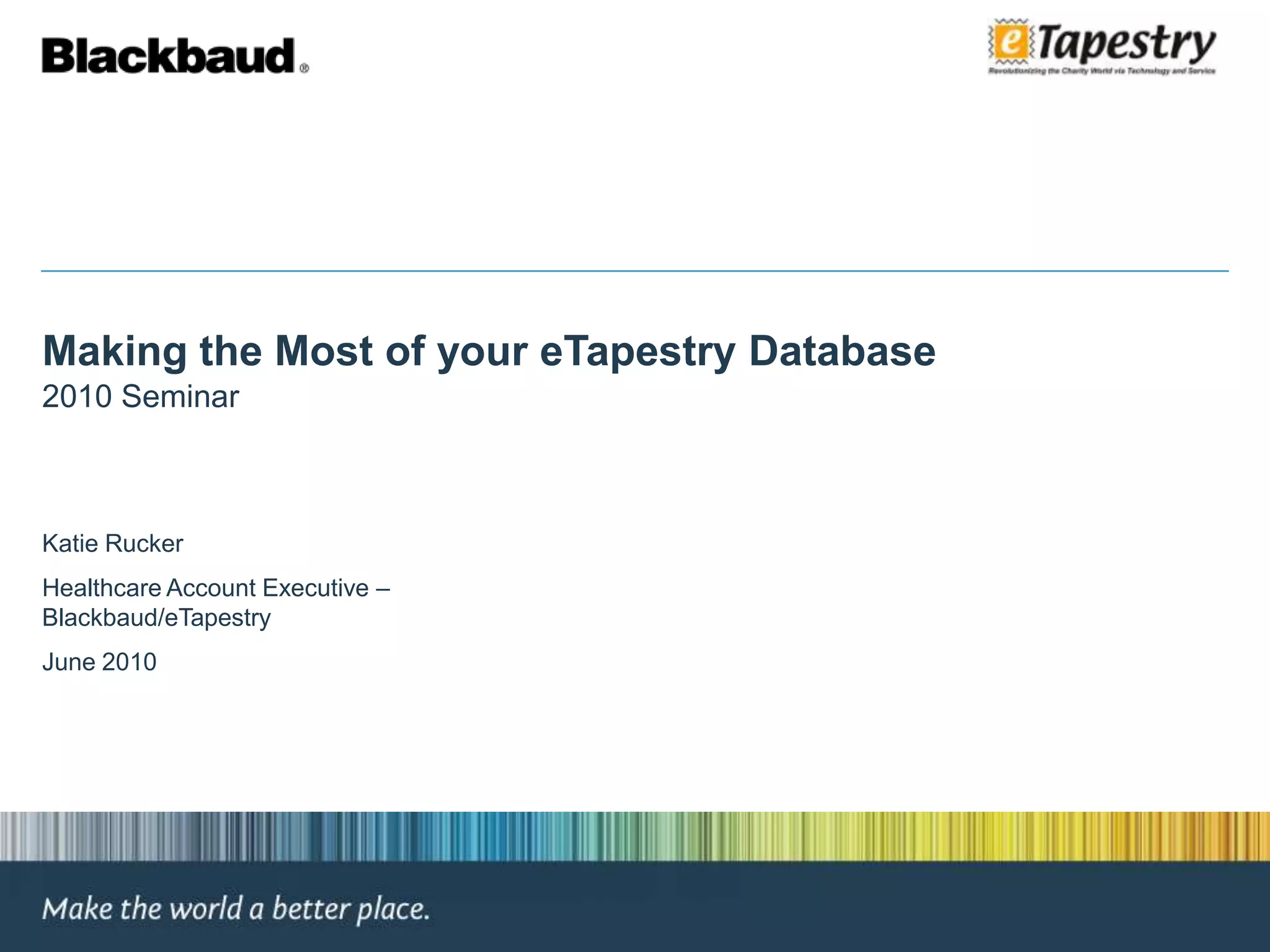 Making the Most of Your eTapestry Database - Customer Session | PPTX