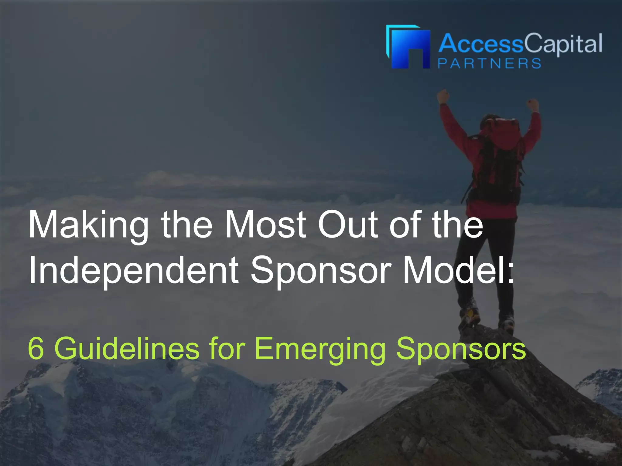 Making the Most Out of the Independent Sponsor Model - Access Capital ...