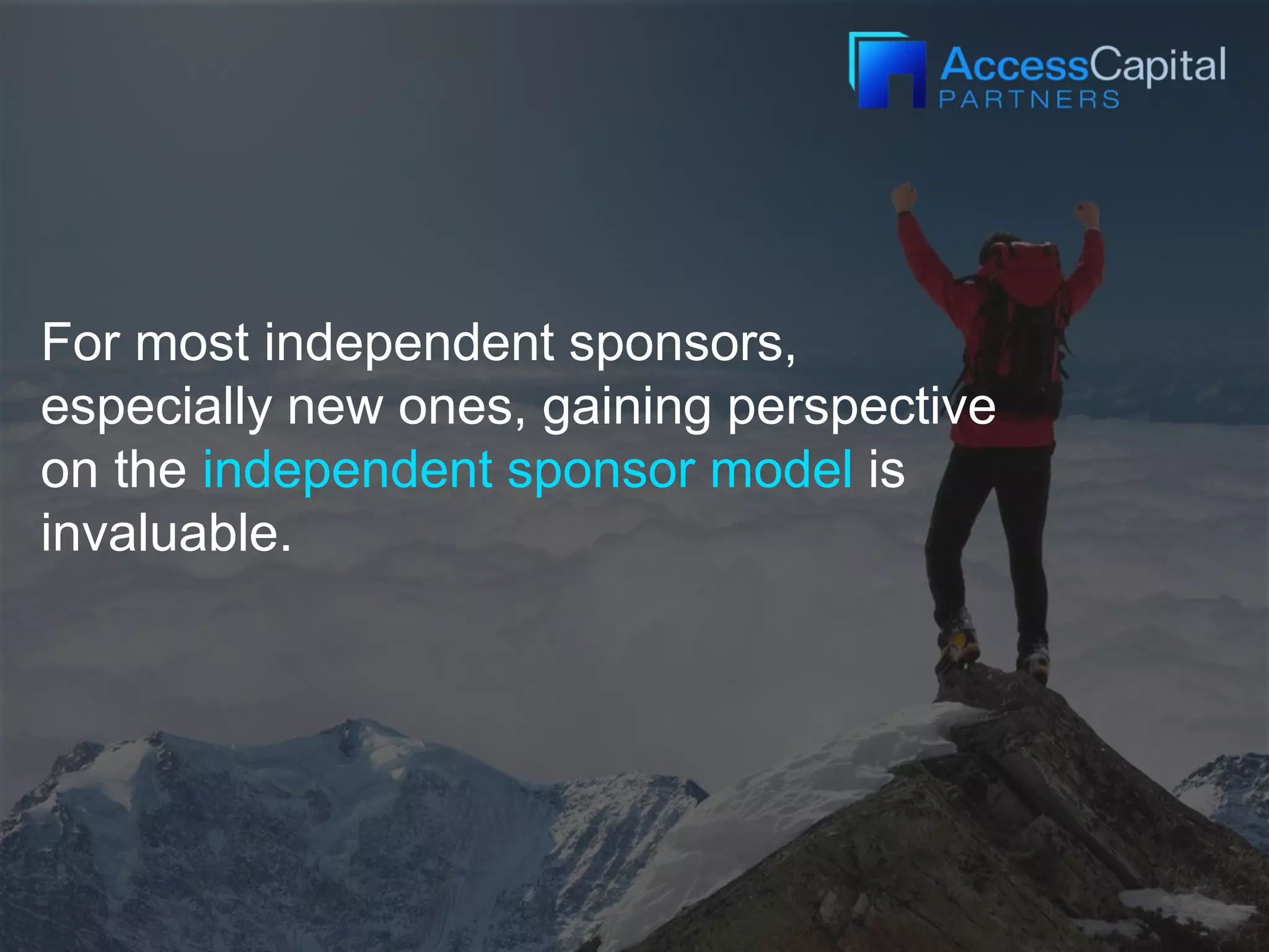 Making the Most Out of the Independent Sponsor Model - Access Capital ...
