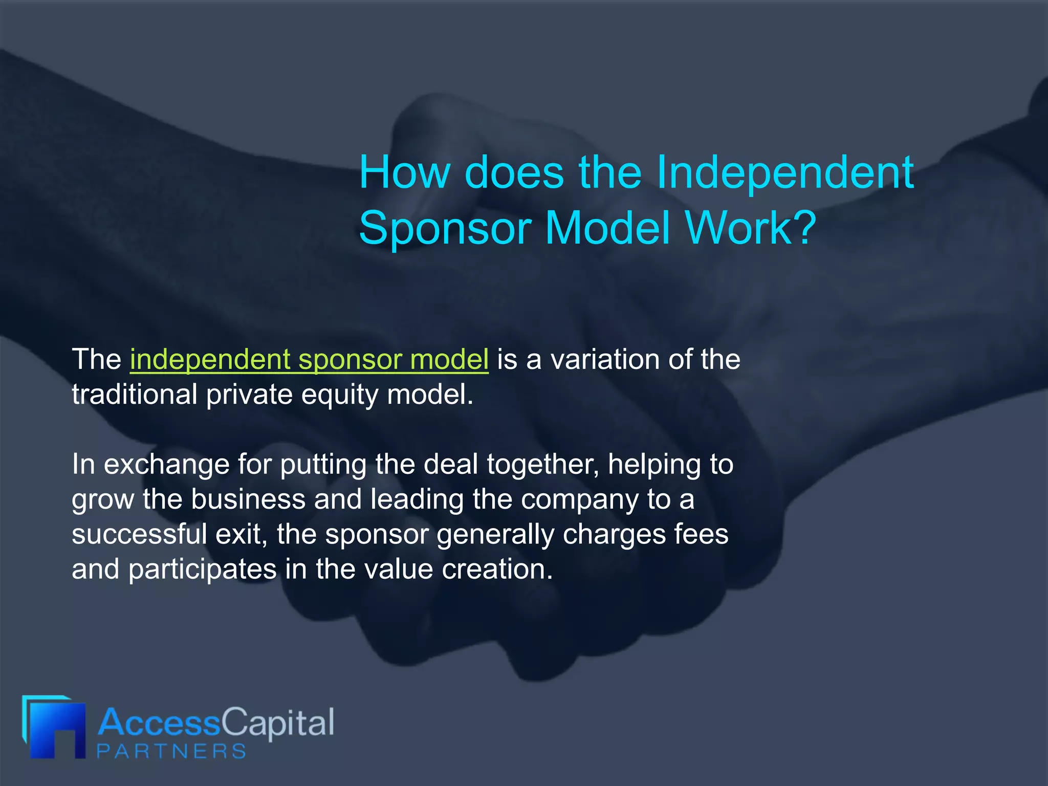 Making the Most Out of the Independent Sponsor Model - Access Capital ...