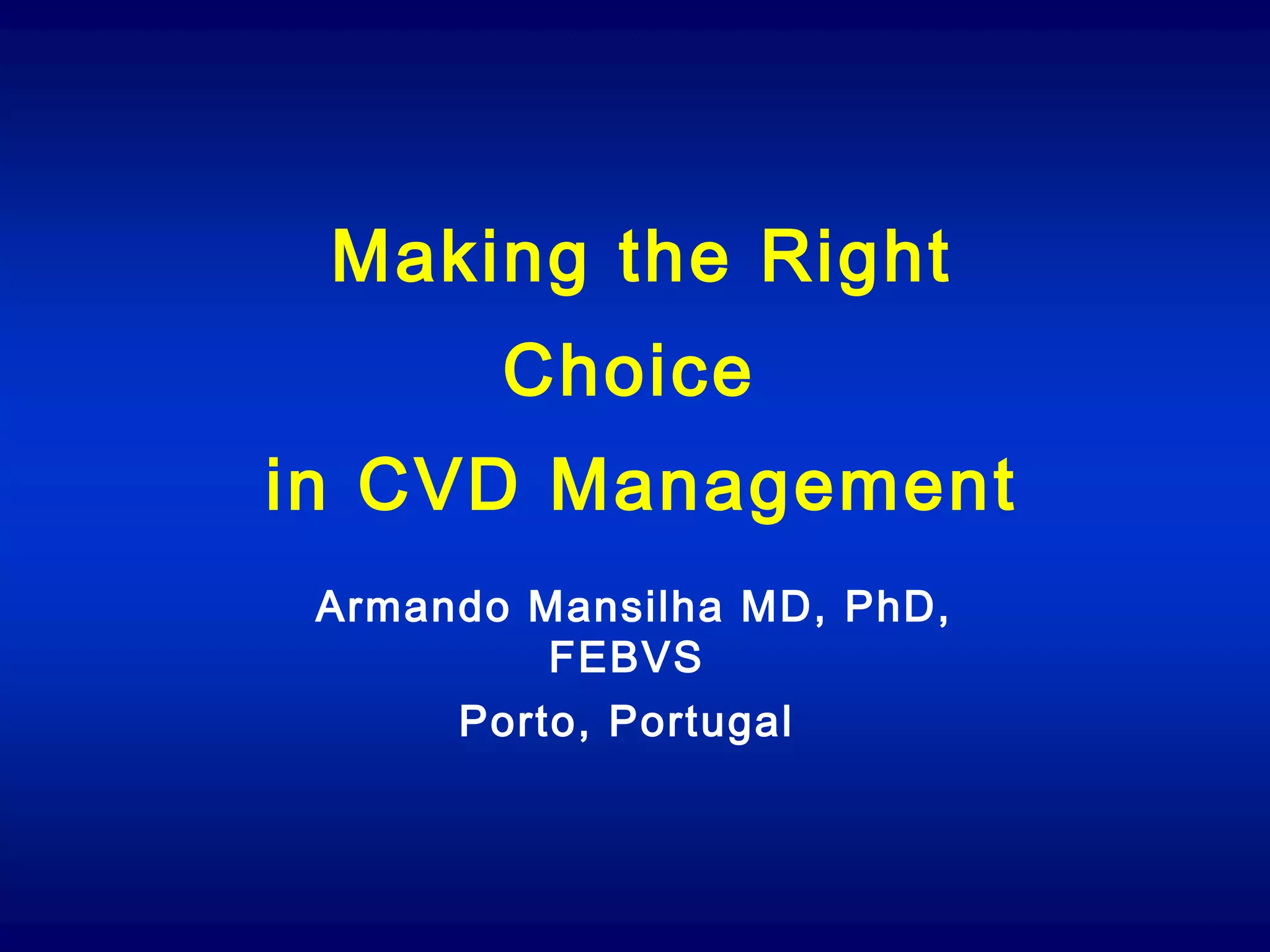Making the right choice in cvd management | PPT