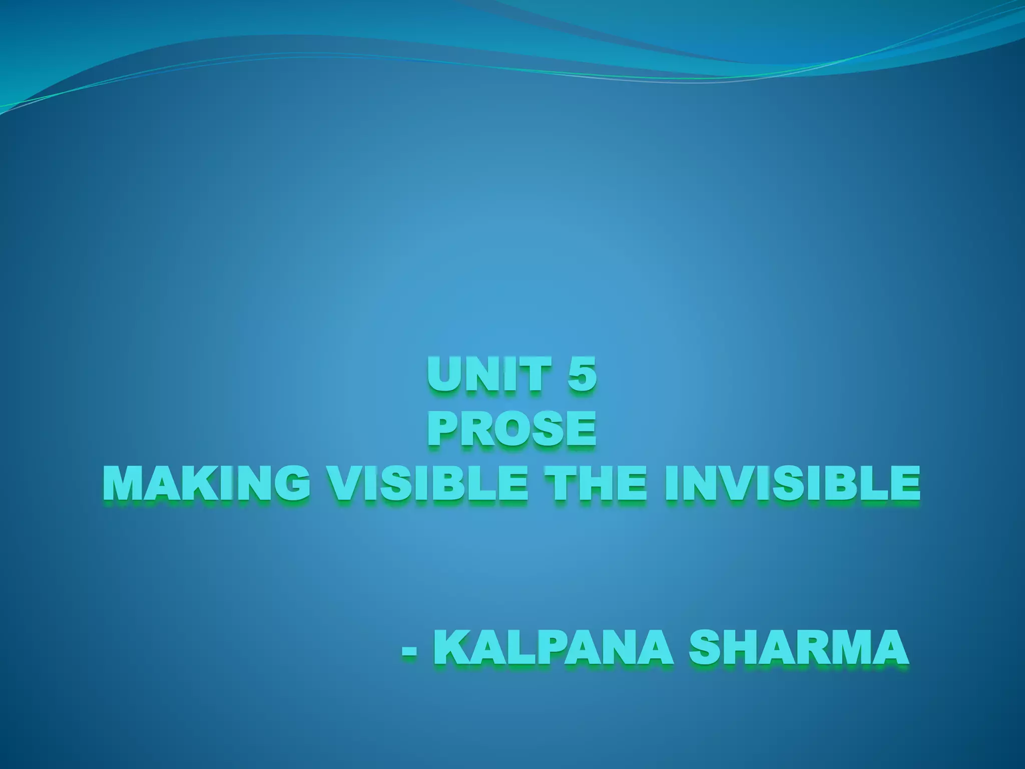 Making visible the invisible | PPTX