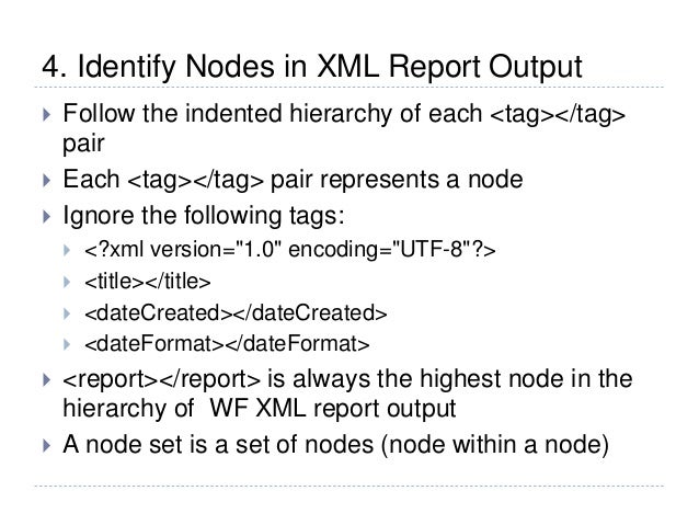 Making WorkFlows XML Report Output Work For You
