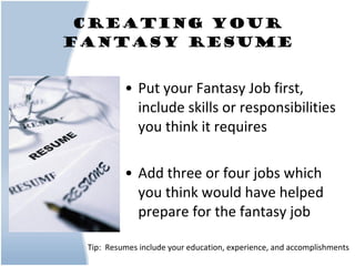 Making your fantasy job a reality | PPT