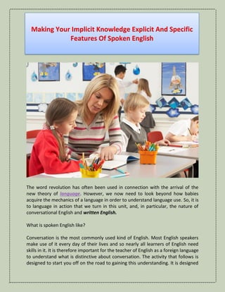 Making Your Implicit Knowledge Explicit And Specific Features Of Spoken ...