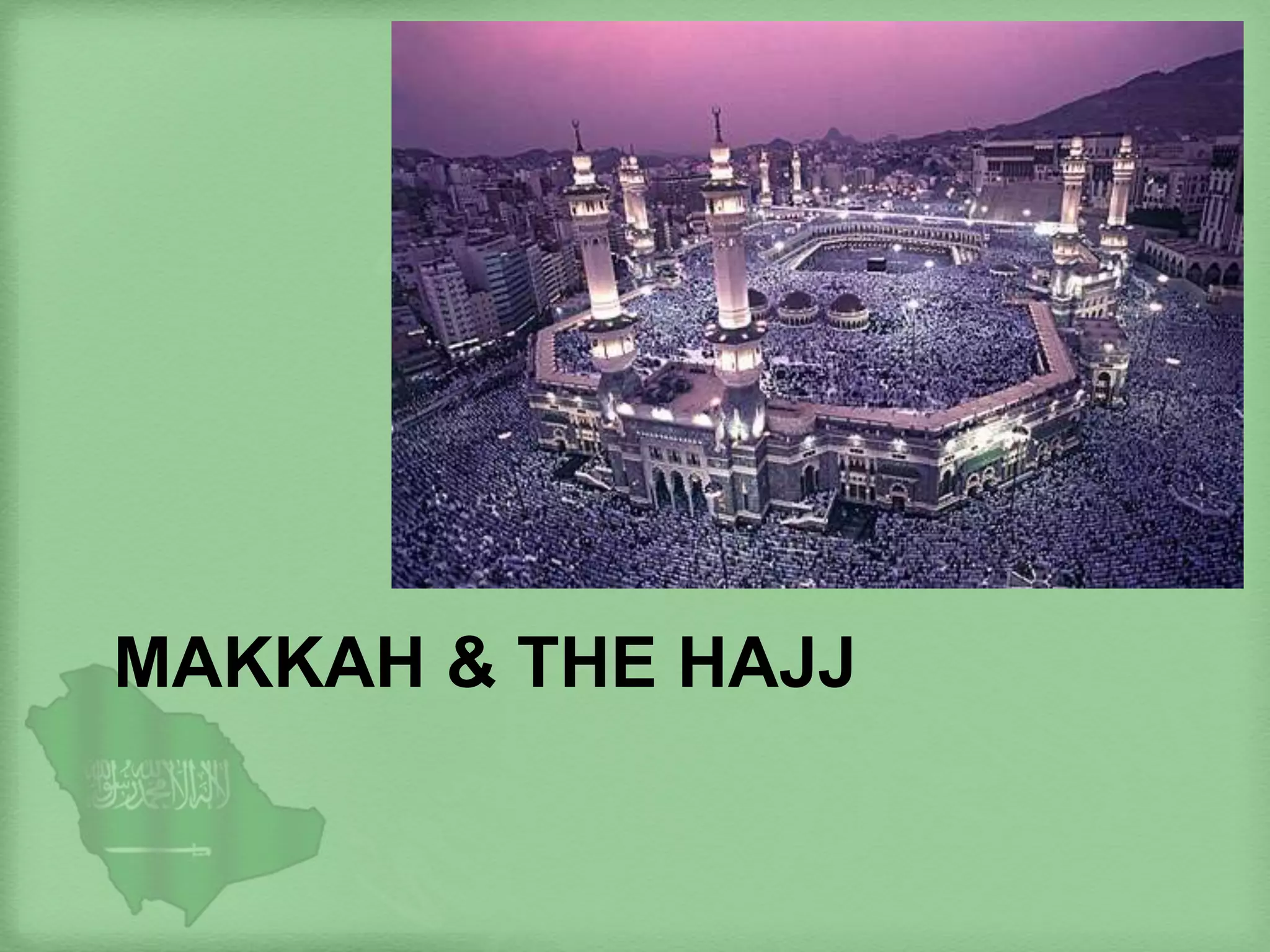 Makkah, Medina & the Hajj.pptx