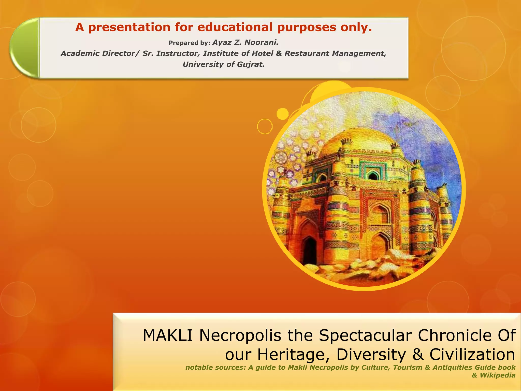 Makli the spectacular chronicle of our heritage, Diversity & Civilization | PPTX