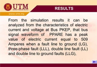FAULT ANALYSIS USING PSCAD/EMTDC for 150 kV SOUTH SULAWESI TRANSMISSION ...