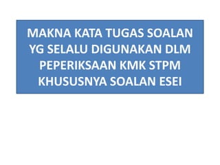Makna kata tugas soalan MPM.pptx