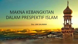 MAKNA KEBANGKITAN DALAM PRESPEKTIF ISLAM.pptx