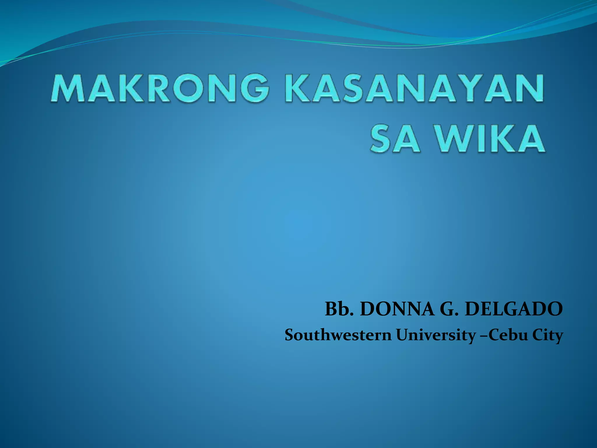 MAKRONG KASANAYAN SA WIKA: PAGSULAT AT PAGBASA | PPTX