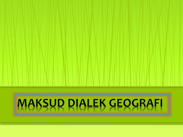 Maksud dialek geografi dan dialek sosial (1) | PPTX