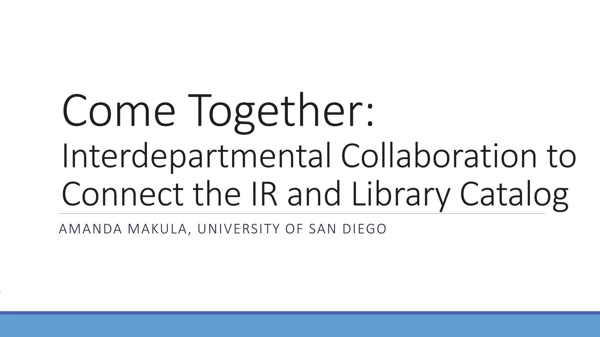 Come Together: Interdepartmental Collaboration to Connect the IR and ...