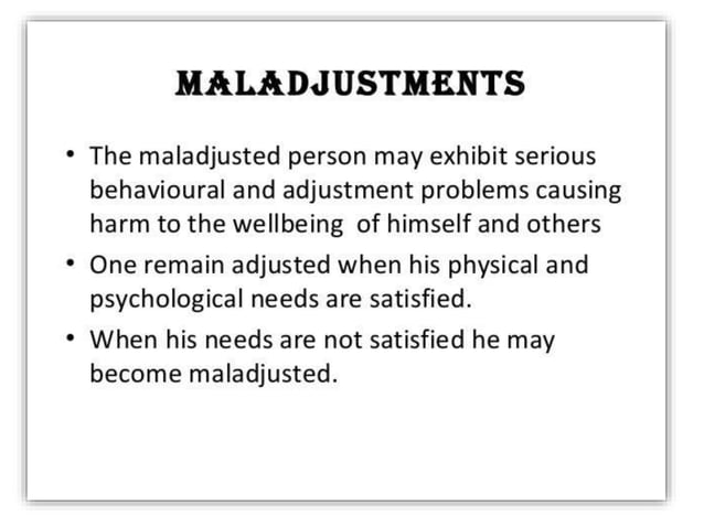 Maladjustment | PPTX | Mental Health | Diseases and Conditions