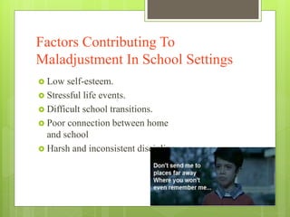 Maladjustment in home amd school | PPT