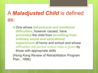 Maladjustment in home amd school | PPT