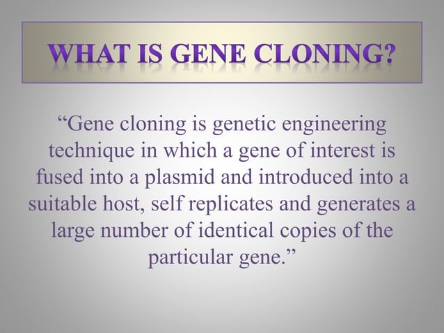 Steps and strategies of gene cloning | PPTX | Genetics | Science