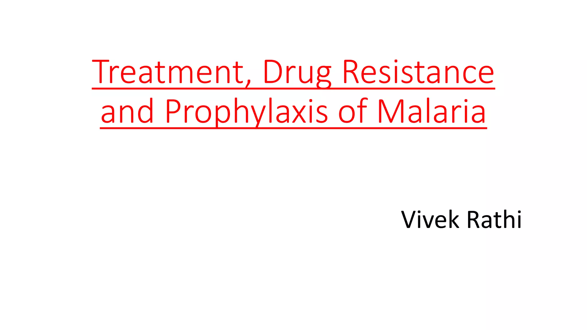 malaria - treatment and drug resistance.pptx