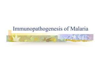 Introduction to malaria immunopathogenesis.ppt